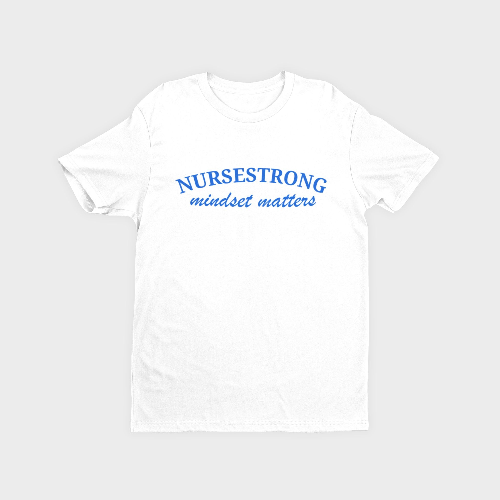 Mindset Matters T-Shirt – NurseStrong